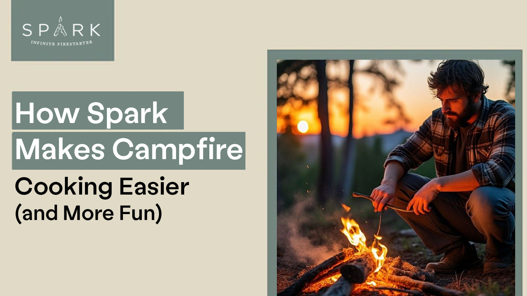 How Spark Firestarter Makes Campfire Cooking Easier (and More Fun)